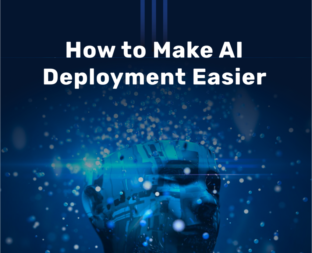 Making Ai Deployment Easier