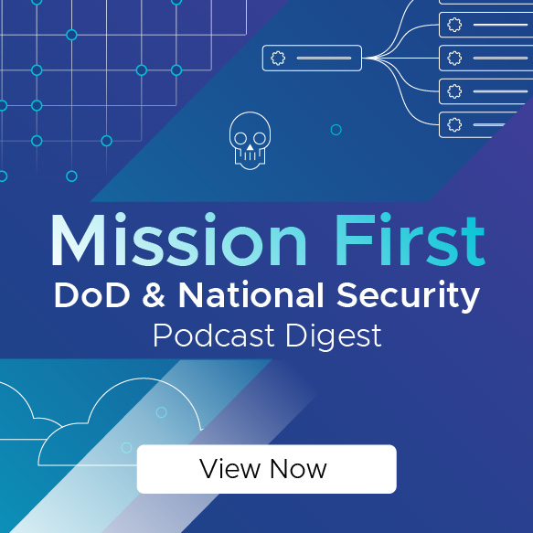Mission First DoD & National Security Podcast Digest Episode 3: The ...