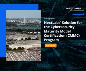 NextLabs’ Solution for the Cybersecurity Maturity Model Certification (CMMC) Program