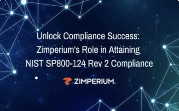 Unlock Compliance Success: Zimperium's Role in Attaining NIST SP800-124 ...