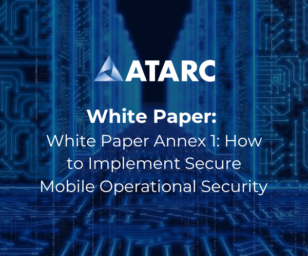 Annex 1: How to Implement Secure Mobile Operational Security White ... Annex 1: How to Implement Secure Mobile Operational Security White ...