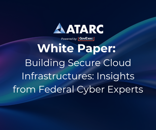 Building Secure Cloud Infrastructures: Insights from Federal Cyber ... Building Secure Cloud Infrastructures: Insights from Federal Cyber ...